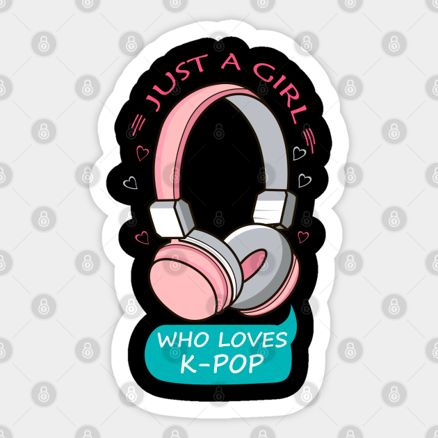 Just A Girl Who Loves K-Pop Cute Korean Music Women Gift Tee - Just A Girl Who Loves Kpop ...